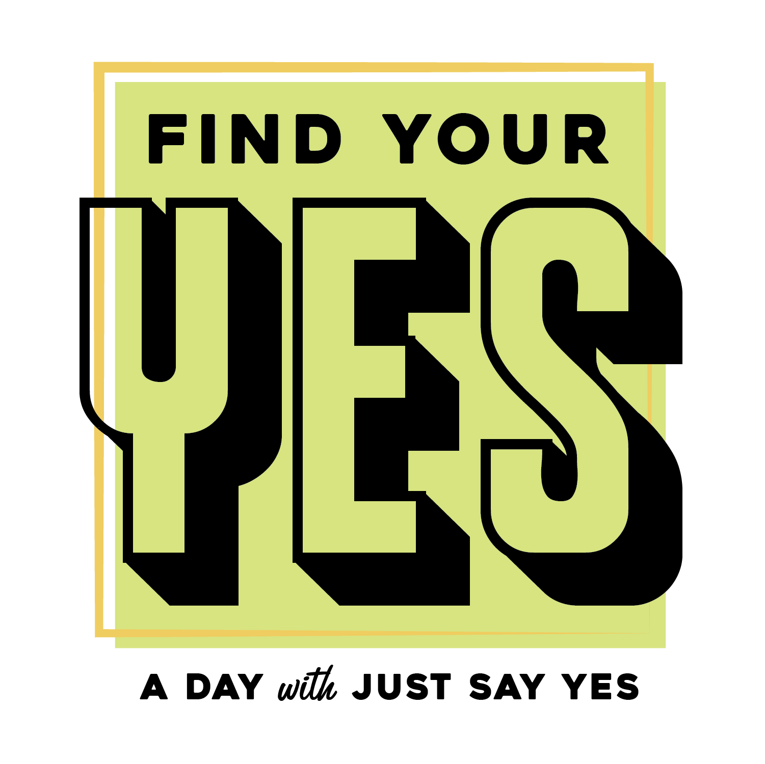 Find Your Yes Day - Just Say Yes